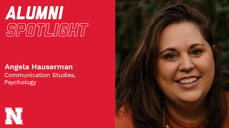 Alumni Spotlight: Angela Hauserman | Communication Studies | Nebraska